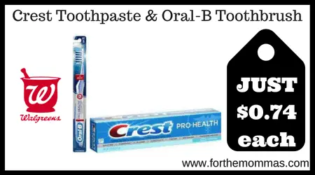 Walgreens: Crest Toothpaste & Oral-B Toothbrush ONLY $0.74 each ...