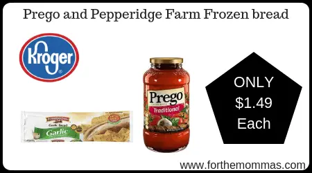 Kroger: Prego and Pepperidge Farm Frozen bread ONLY $1.49 Each