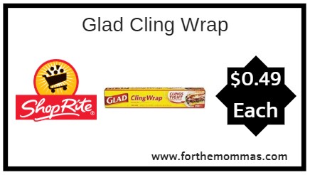 ShopRite: Glad Cling Wrap JUST $0.49 Each Starting 11/18!