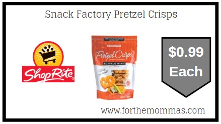 ShopRite: Snack Factory Pretzel Crisps ONLY $0.99 Each Thru 1/25!