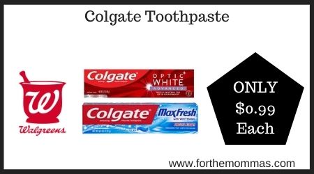 Colgate Toothpaste at Walgreens ONLY $0.99 Each