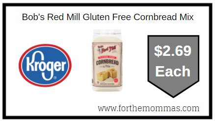 Bob's Red Mill Gluten Free Cornbread Mix at Kroger ONLY $2.69 Each