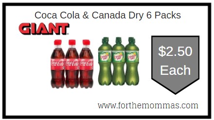 Coca Cola & Canada Dry 6 Packs at Giant Just $2.50 Each