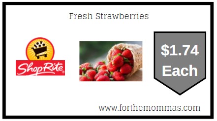 Fresh Strawberries at ShopRite For JUST $1.74 Each