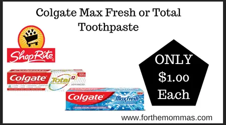 Colgate Max Fresh or Total Toothpaste at ShopRite For Just $1.00 Each
