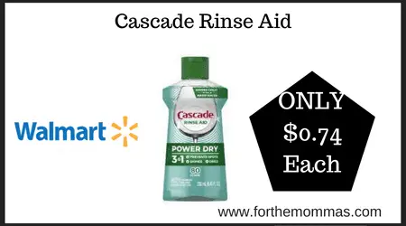Cascade Rinse Aid ONLY $0.74 Each with Walmart Deal