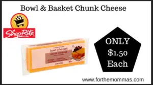 Bowl & Basket Chunk Cheese Just $1.50 Each with ShopRite Deal