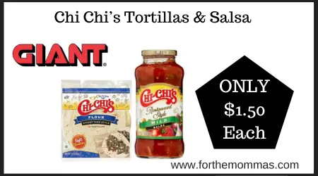 Chi Chi’s Tortillas & Salsa Only $1.50 Each at Giant