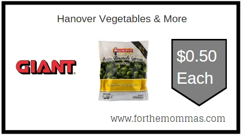 Hanover Vegetables & More JUST $0.50 Each with Giant Deal